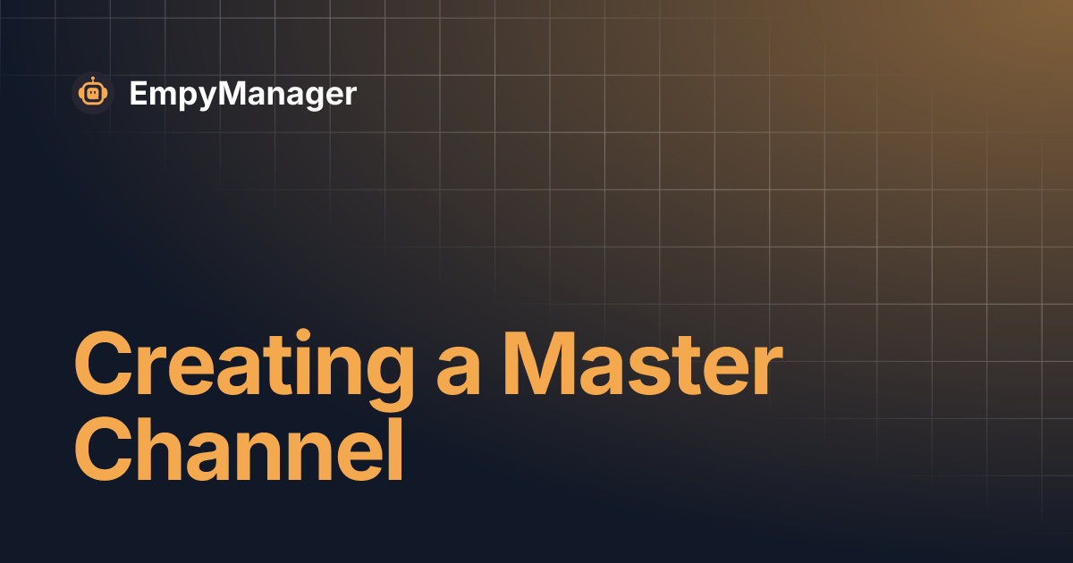 Creating a Master Channel | EmpyManager