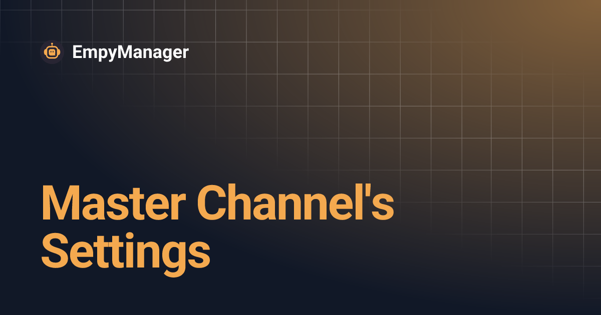 Master Channel's Settings | EmpyManager
